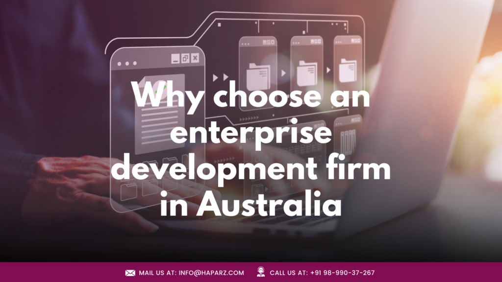 Why Choose an Enterprise Development Firm in Australia?